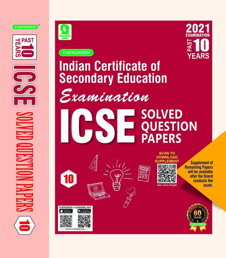 Evergreen Icse Past 10 Years Solved Question Papers Class-10 ( For 2021 ...