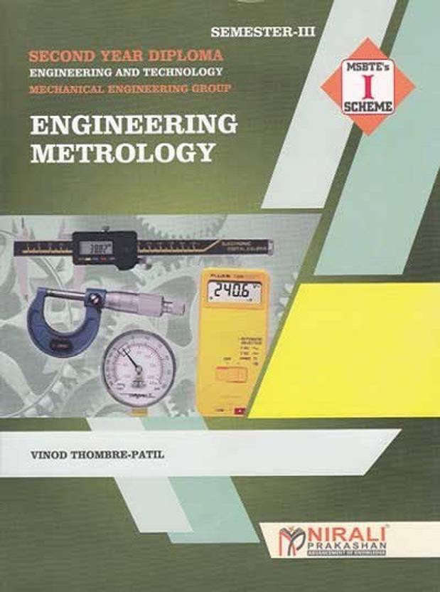 Engineering Metrology - For Diploma in Mechanical Engineering - As per MSBTE's 'I' Scheme ...