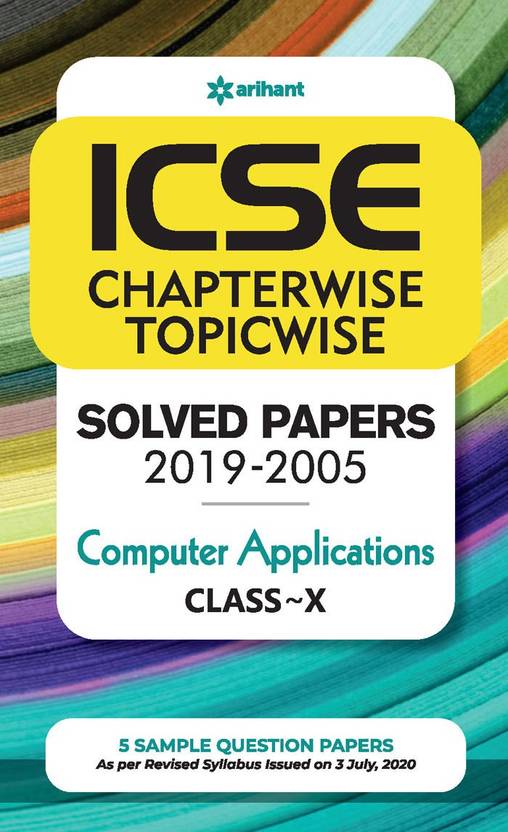 Icse Chapterwise Topicwise Solved Papers Computer Application Class 10 ... Icse Chapterwise Topicwise Solved Papers Computer Application Class 10 ...