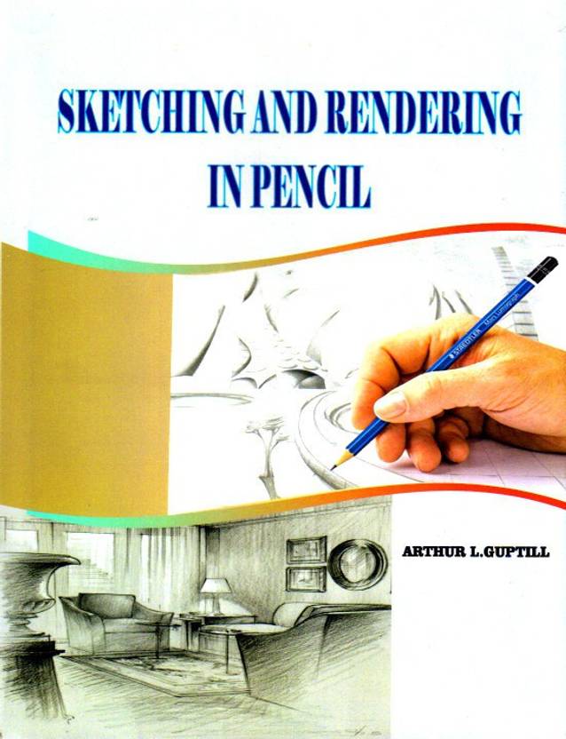 Sketching and Rendering in Pencil: Buy Sketching and Rendering in ...