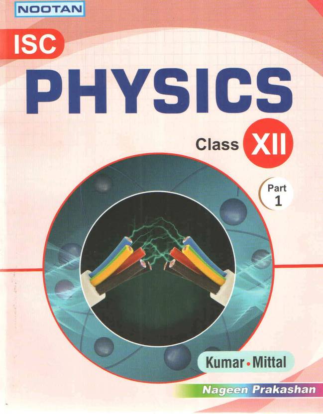 Nootan Isc Physics Class - 12 (Part 1 & 2): Buy Nootan Isc Physics ...