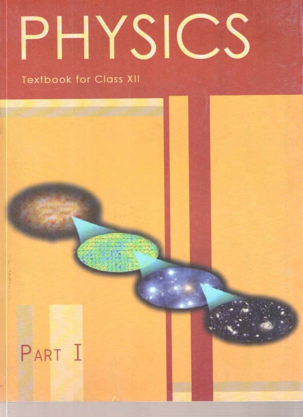Ncert Physics Part 1 Class 12: Buy Ncert Physics Part 1 Class 12 by ...
