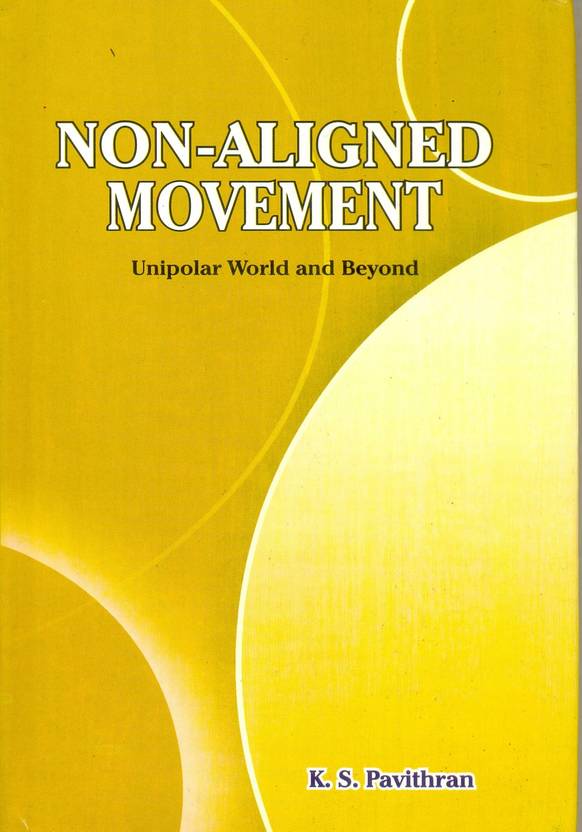 Non - Aligned Movement: Buy Non - Aligned Movement by K. S. Pavithran ...