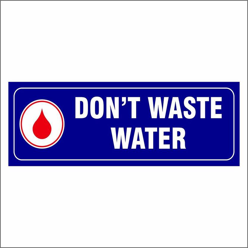 madhusigns MADHU - Don't Waste Water Sign board in 3mm thick foam sheet ...