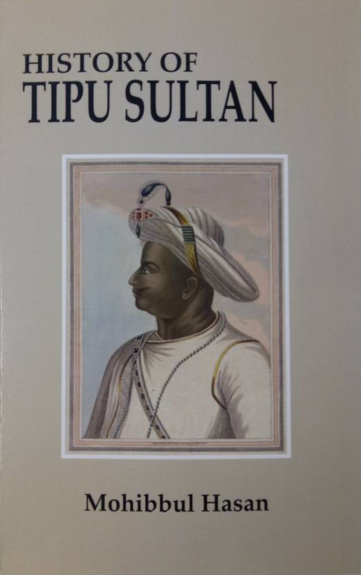 History of Tipu Sultan: Buy History of Tipu Sultan by Mohibbul Hasan at ...