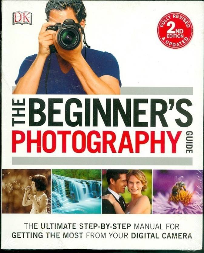 The Beginner's Photography Guide: Buy The Beginner's Photography Guide ...