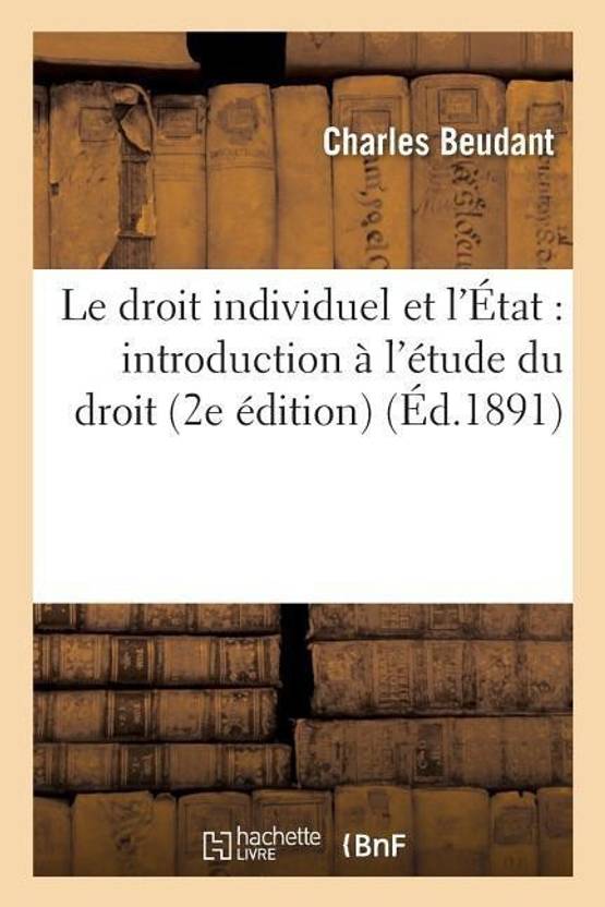 Le Droit Individuel Et l'Etat: Introduction A l'Etude Du Droit 2e ...
