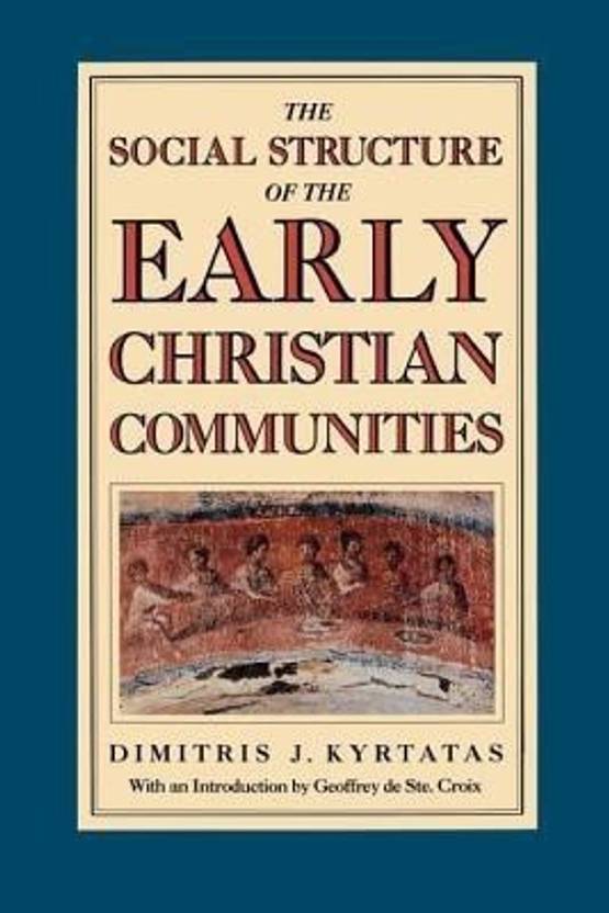 The Social Structure of the Early Christian Communities: Buy The Social ...