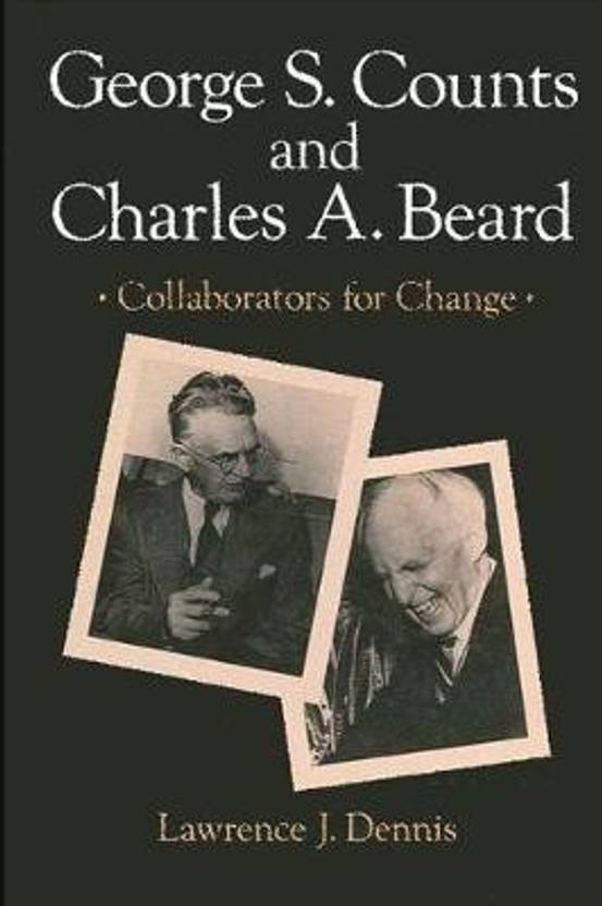 George S. Counts and Charles A. Beard: Buy George S. Counts and Charles ...