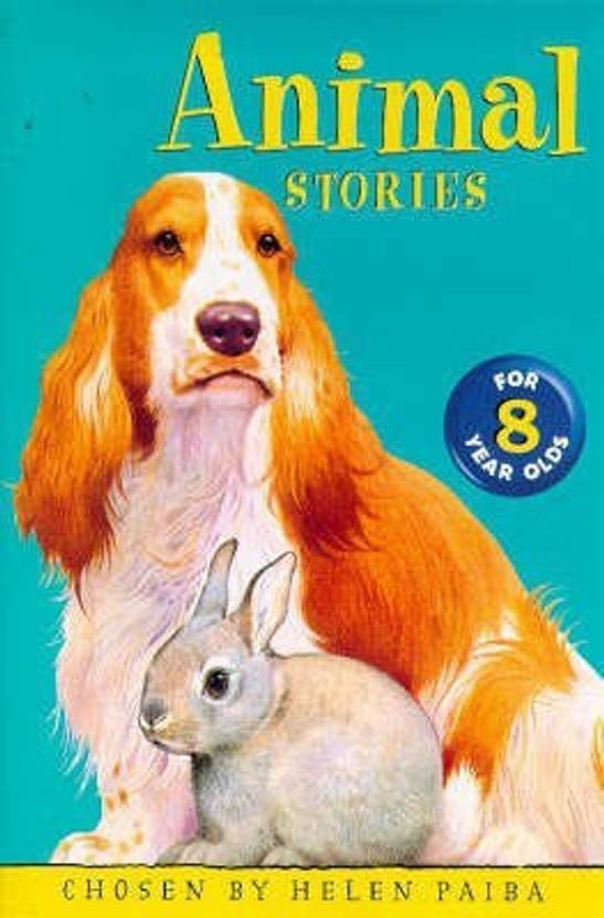 Animal Stories For 8 Year Olds Buy Animal Stories For 8 Year Olds By Paiba Helen At Low Price animal-stories-for-8-year-olds-buy-animal-stories-for-8-year-olds-by-paiba-helen-at-low-price