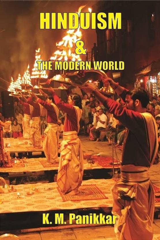 Hinduism & The Modern World: Buy Hinduism & The Modern World by K.M ...