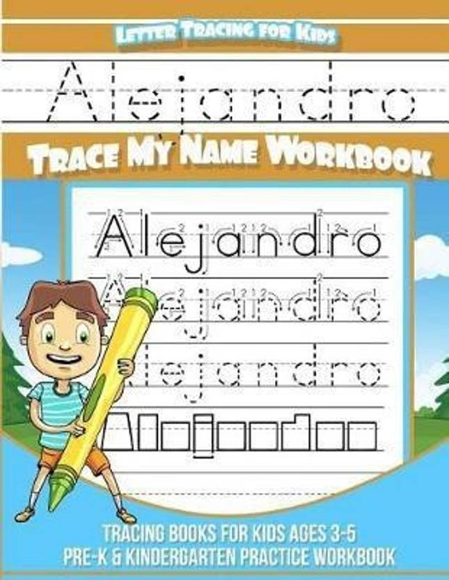 Alejandro Letter Tracing for Kids Trace My Name Workbook: Buy Alejandro ...