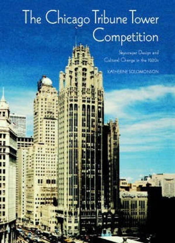 The Chicago Tribune Tower Competition: Buy The Chicago Tribune Tower ...