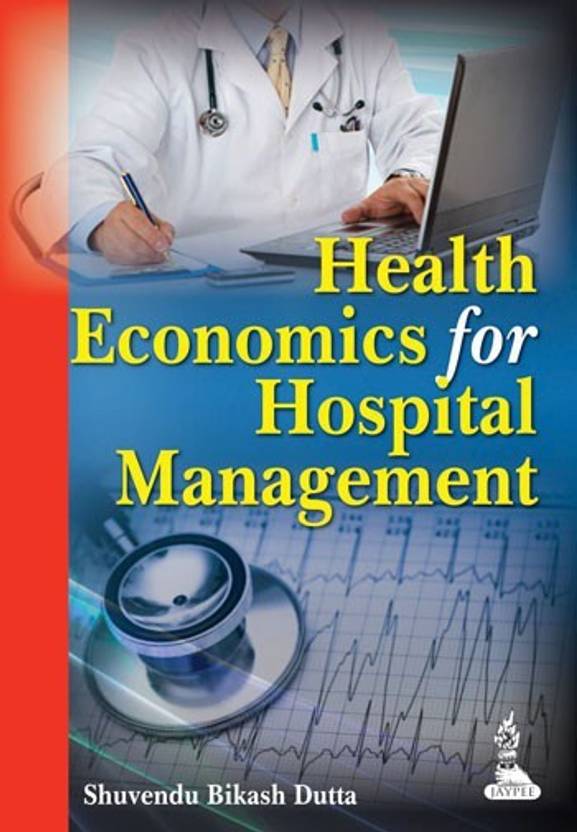 Health Economics for Hospital Management: Buy Health Economics for ...
