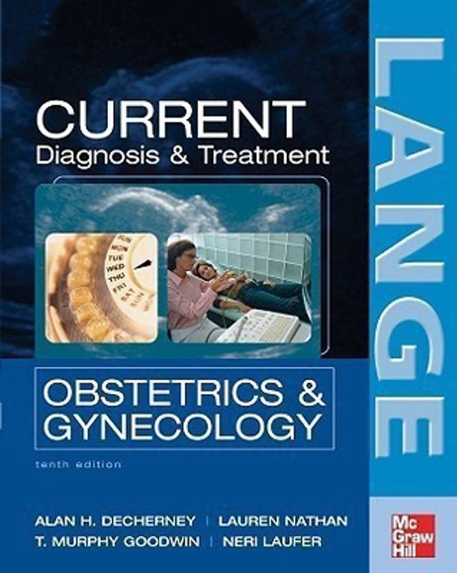 CURRENT Diagnosis & Treatment Obstetrics & Gynecology, Tenth Edition: Buy CURRENT Diagnosis ...