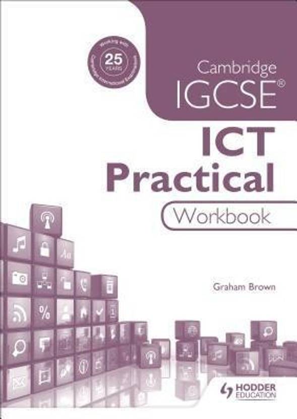 Cambridge IGCSE ICT Practical Workbook: Buy Cambridge IGCSE ICT ...