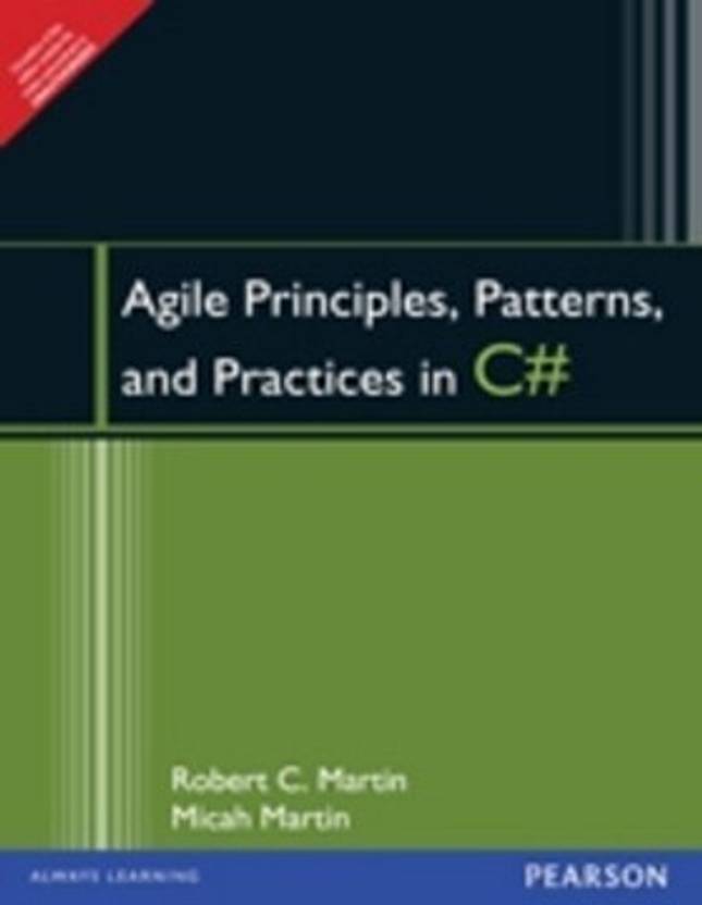 Agile Principles Patterns And Practices In C 1st Edition Buy Agile Principles Patterns And