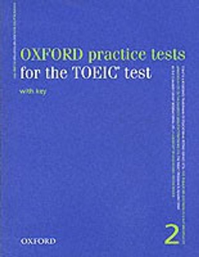 Oxford Practice Tests for the TOEIC Test: Book with Key and 3 CDs v. 2 ...
