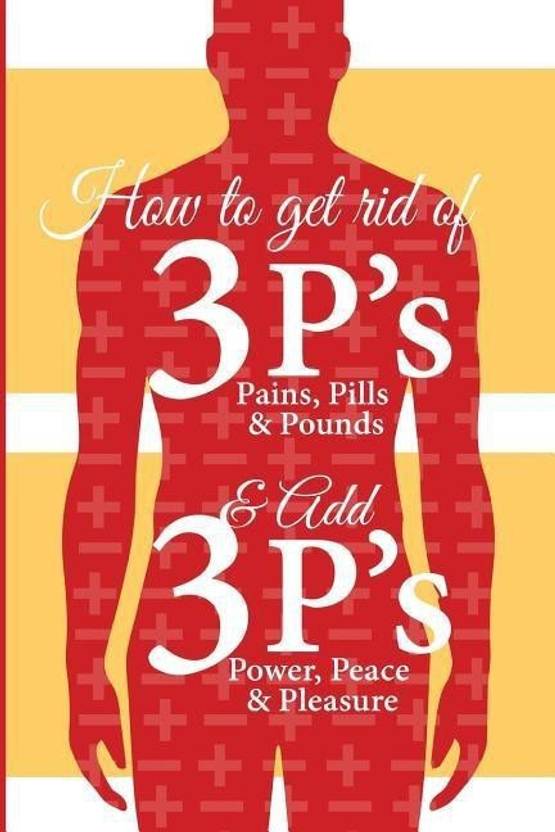How to get Rid of 3 P s and Add 3 P s: Buy How to get Rid of 3 P s and ...