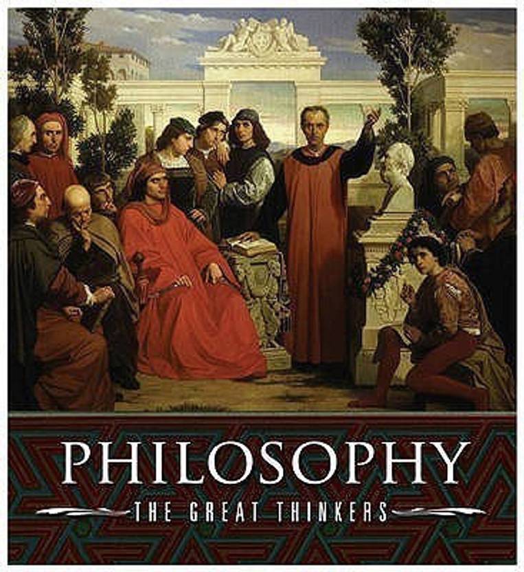 Philosophy, the Great Thinkers: Buy Philosophy, the Great Thinkers by ...