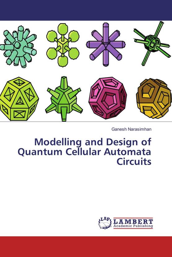 Modelling And Design Of Quantum Cellular Automata Circuits Buy Modelling And Design Of Quantum