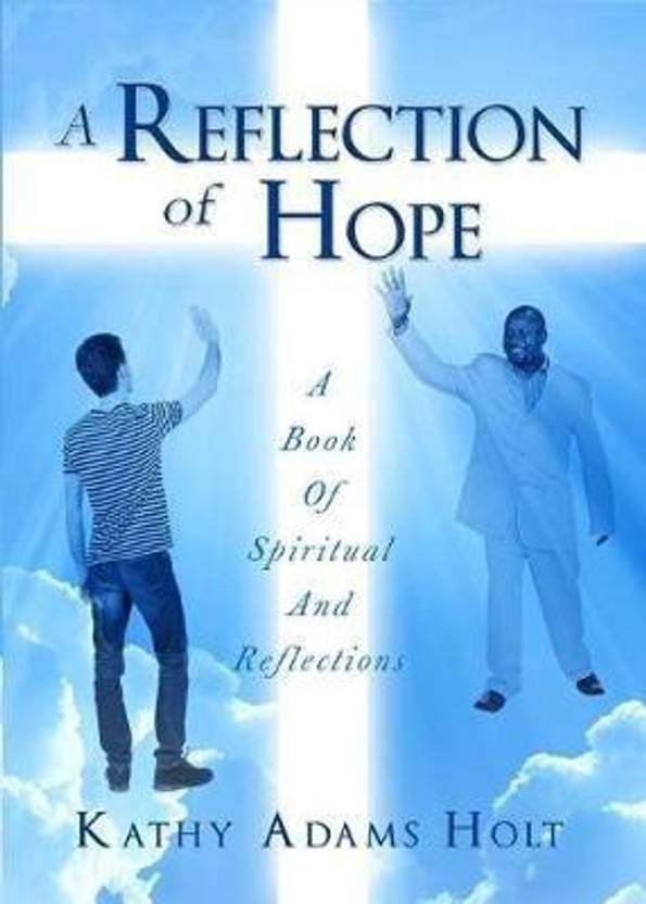 A Reflection of Hope: Buy A Reflection of Hope by Holt Kathy Adams at ...