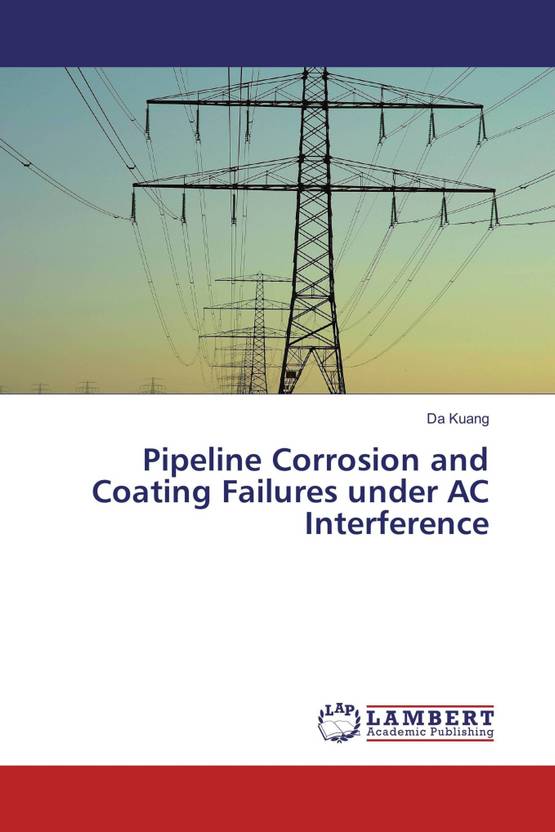 Pipeline Corrosion and Coating Failures under AC Interference: Buy ...