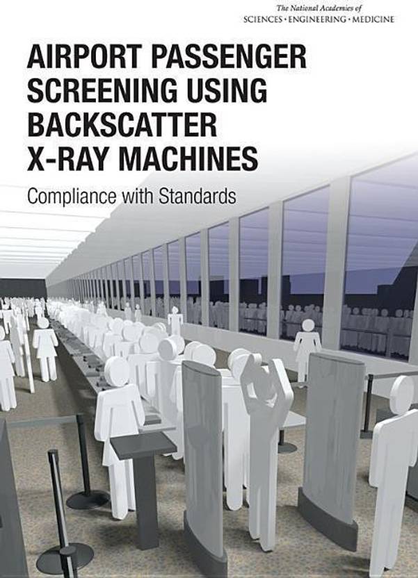 Airport Passenger Screening Using Backscatter X-Ray Machines: Buy ...