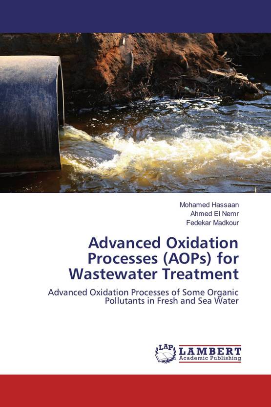 Advanced Oxidation Processes (AOPs) for Wastewater Treatment: Buy Advanced Oxidation Processes ...