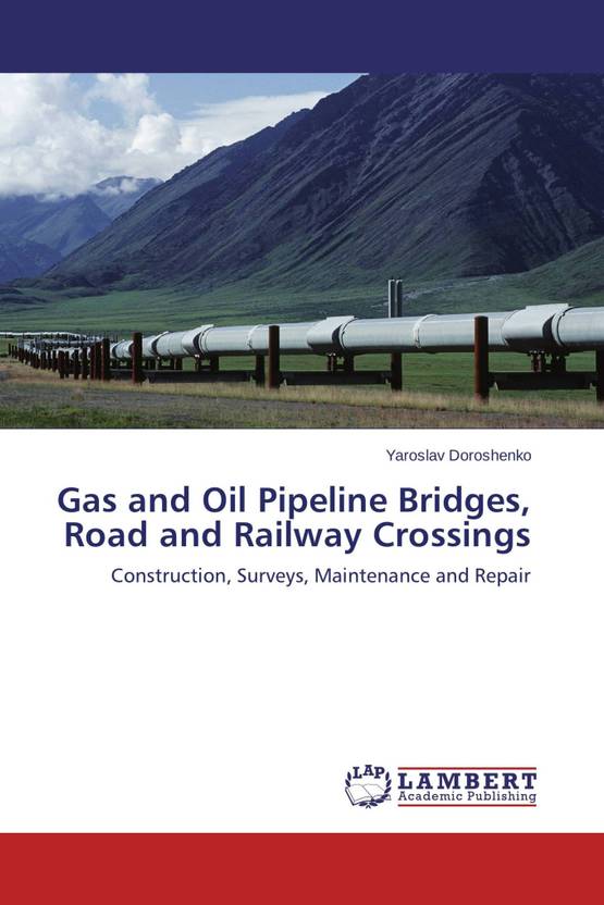 Gas and Oil Pipeline Bridges Road and Railway Crossings: Buy Gas and ...