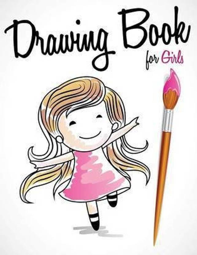 Drawing Book For Girls: Buy Drawing Book For Girls by Speedy Publishing ...