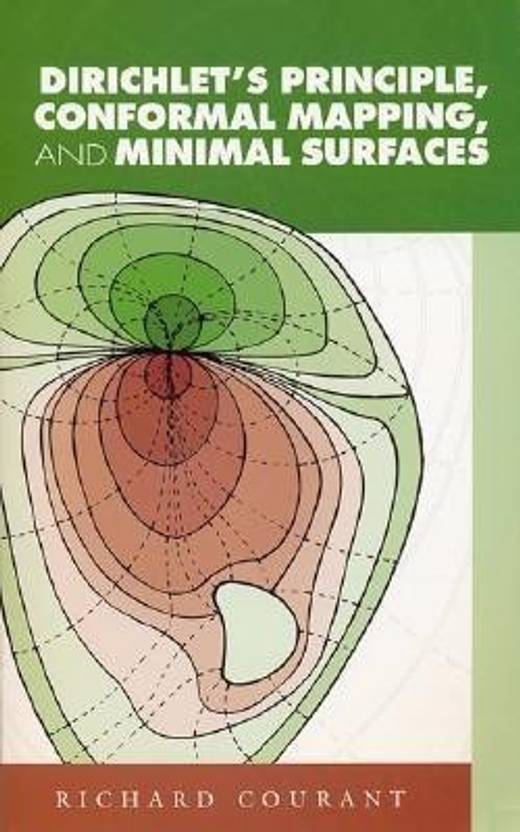 Dirichlet's Principle, Conformal Mapping, and Minimal Surfaces: Buy ... Dirichlet's Principle, Conformal Mapping, and Minimal Surfaces: Buy ...