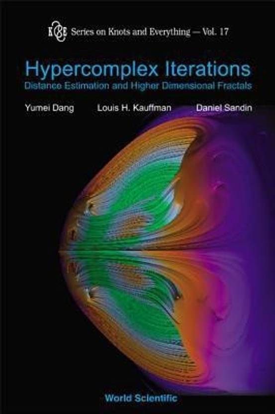 Hypercomplex Iterations: Distance Estimation And Higher Dimensional ...