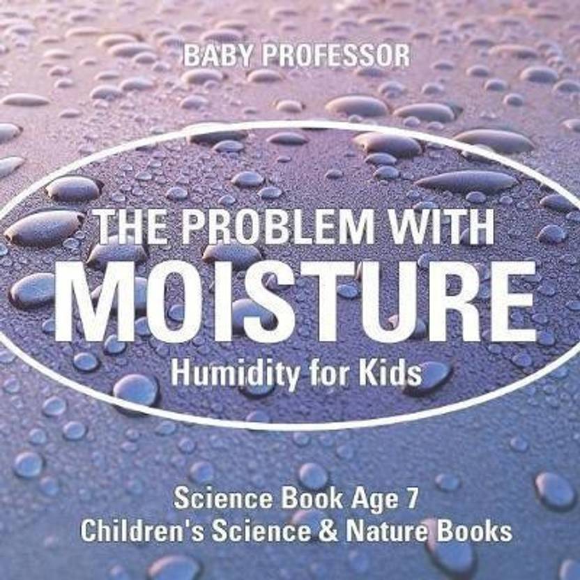 The Problem with Moisture - Humidity for Kids - Science Book Age 7 ...