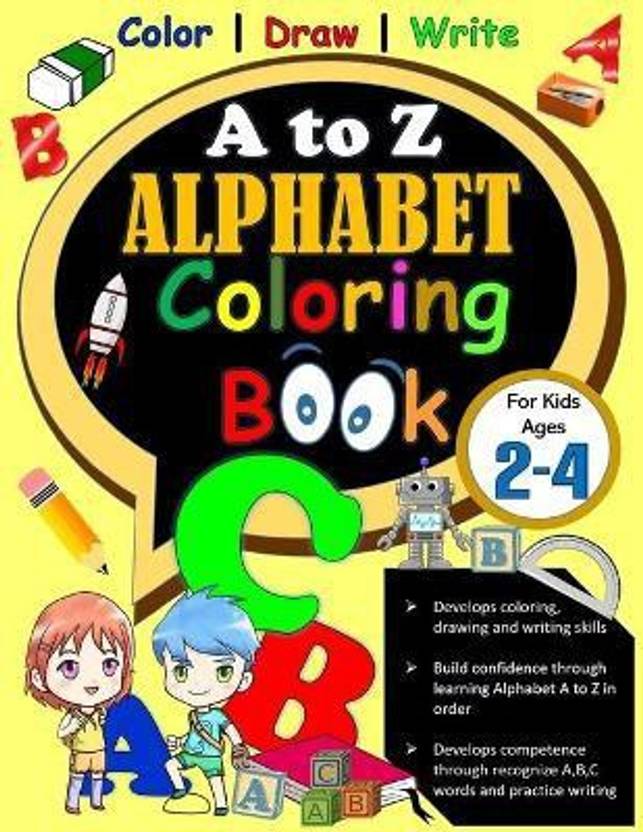 A to Z Alphabet Coloring Book For Kids Ages 2-4: Buy A to Z Alphabet ...