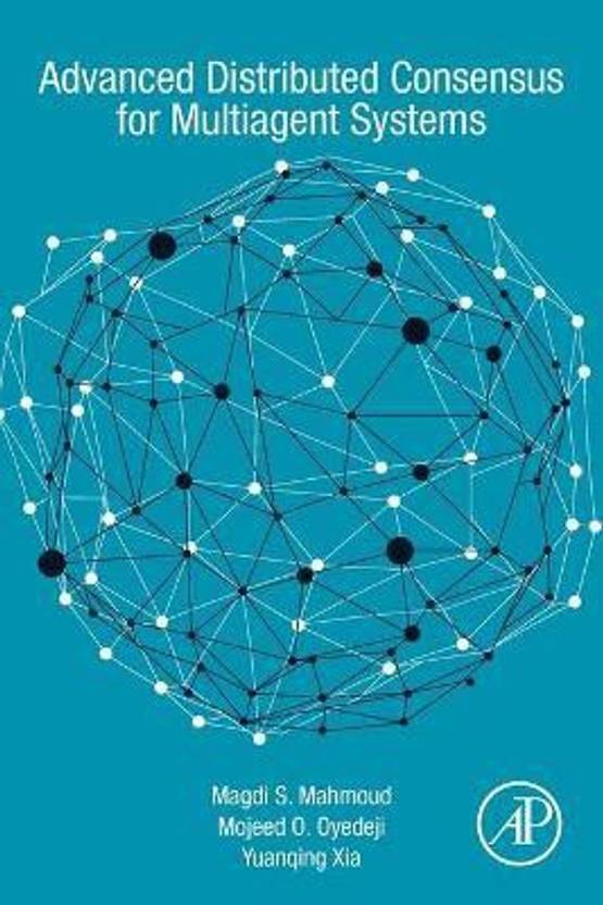 Advanced Distributed Consensus For Multiagent Systems Buy Advanced Distributed Consensus For