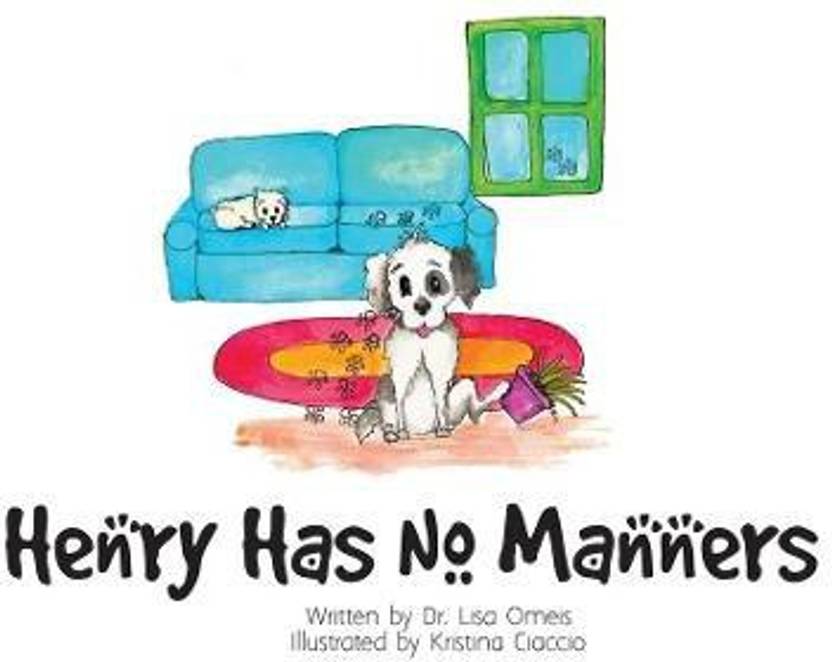 Henry Has No Manners: Buy Henry Has No Manners by Omeis Lisa Dr at Low ...