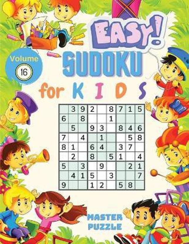 Easy Sudoku for Kids - The Super Sudoku Puzzle Book Volume 16: Buy Easy ...