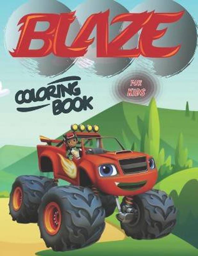 Blaze Coloring Book For Kids: Buy Blaze Coloring Book For Kids by ...