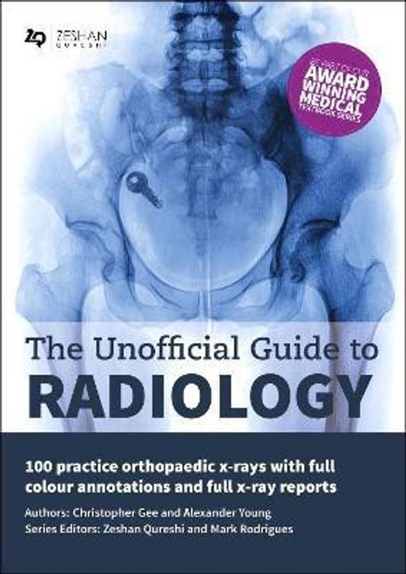 The Unofficial Guide to Radiology: 100 Practice Orthopaedic X Rays with ...
