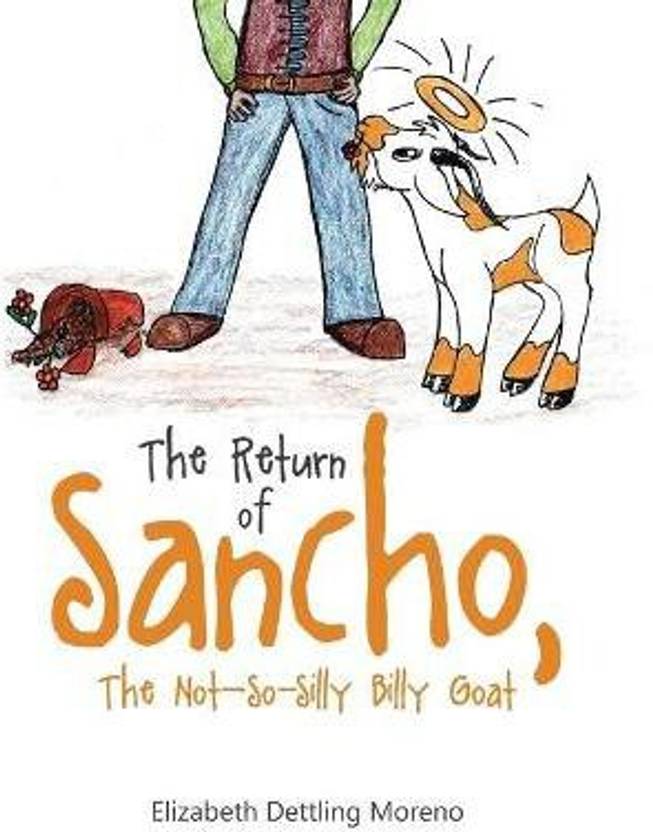 The Return of Sancho, the Not-So-Silly Billy Goat: Buy The Return of ...