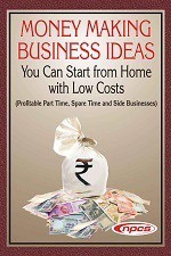Money Making Business Ideas You Can Start from Home with Low Costs ...
