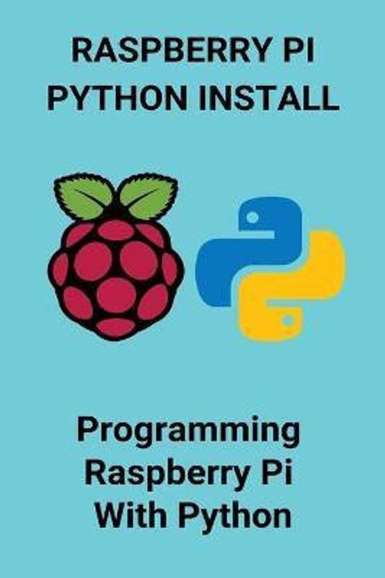 Raspberry Pi Python Install: Buy Raspberry Pi Python Install by Lembo ...