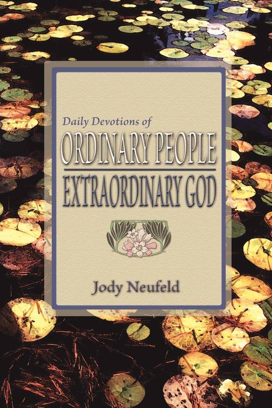 Daily Devotions of Ordinary People - Extraordinary God: Buy Daily ...