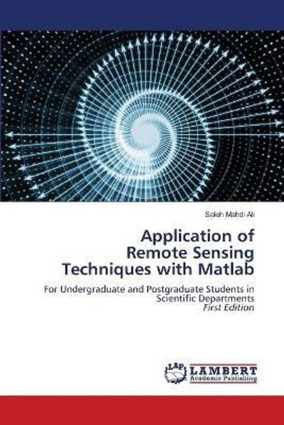 Application of Remote Sensing Techniques with Matlab: Buy Application of Remote Sensing ...