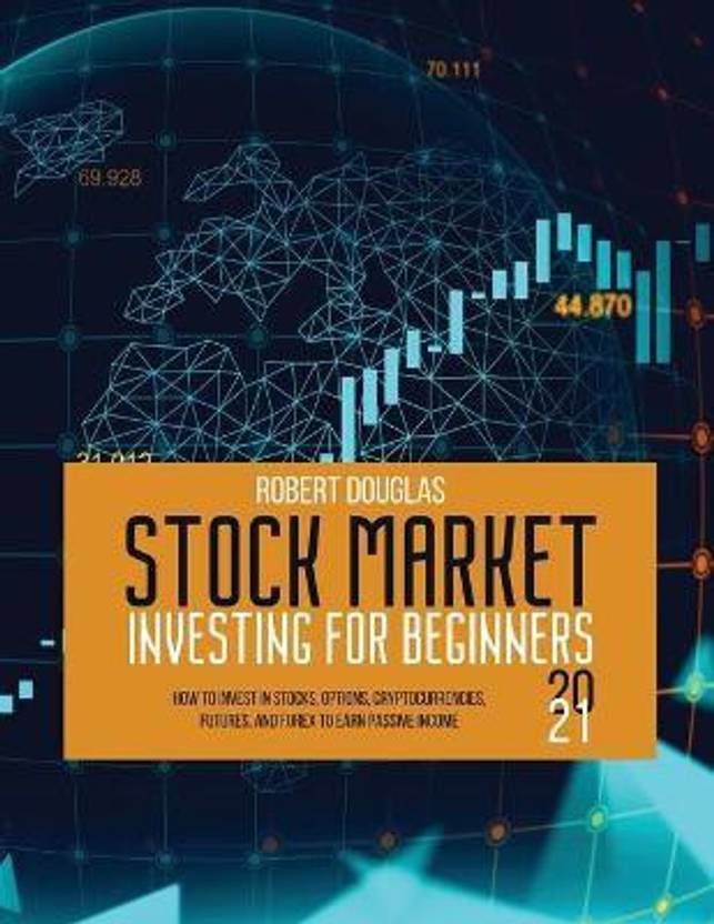 Stock Market Investing for Beginners 2021: Buy Stock Market Investing ... Stock Market Investing for Beginners 2021: Buy Stock Market Investing ...