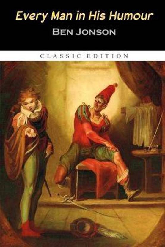 Every Man in His Humour "Annotated Edition": Buy Every Man in His ...
