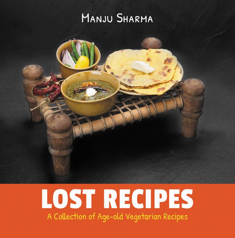 Lost Recipes - A Collection of Age-old Vegetarian Recipes: Buy Lost ...