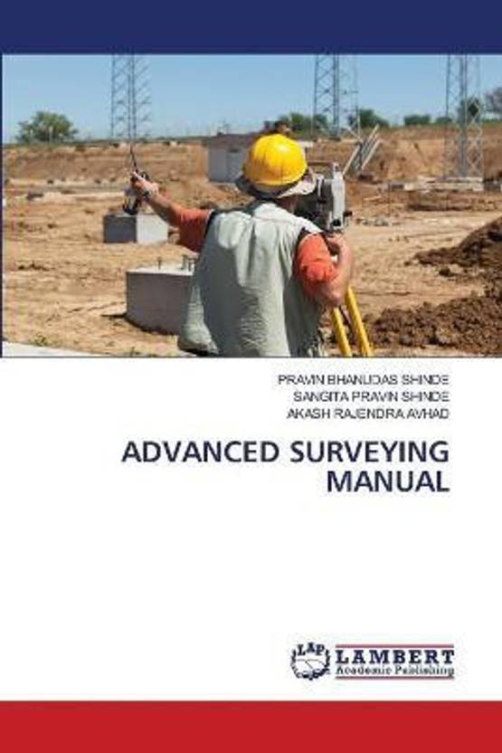 Advanced Surveying Manual: Buy Advanced Surveying Manual by Shinde ...