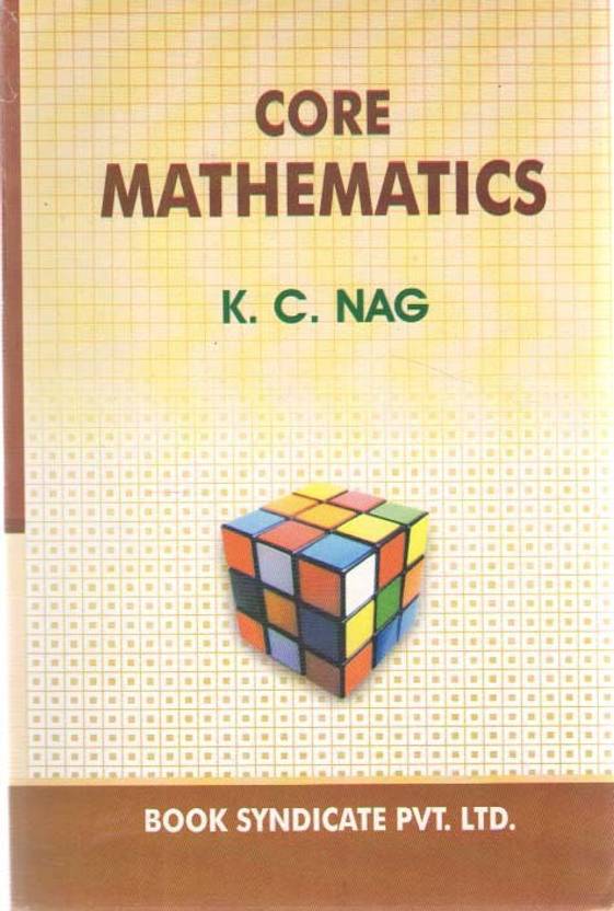 Core Mathematics By K C Nag (English Version): Buy Core Mathematics By ...